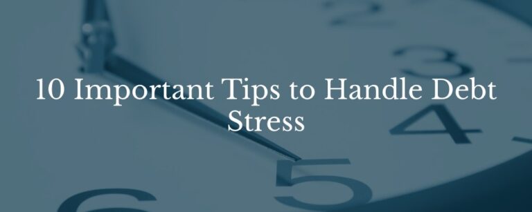 10 Important Tips to Handle Debt Stress